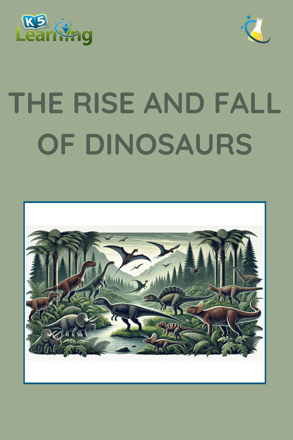 The Rise and Fall of Dinosaurs | K5 Learning