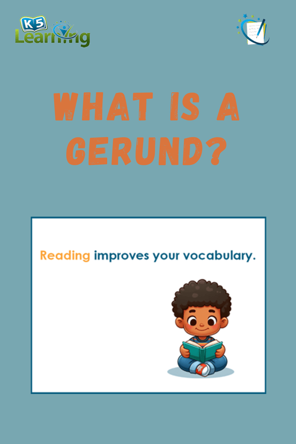 What a Gerund is with Examples | K5 Learning