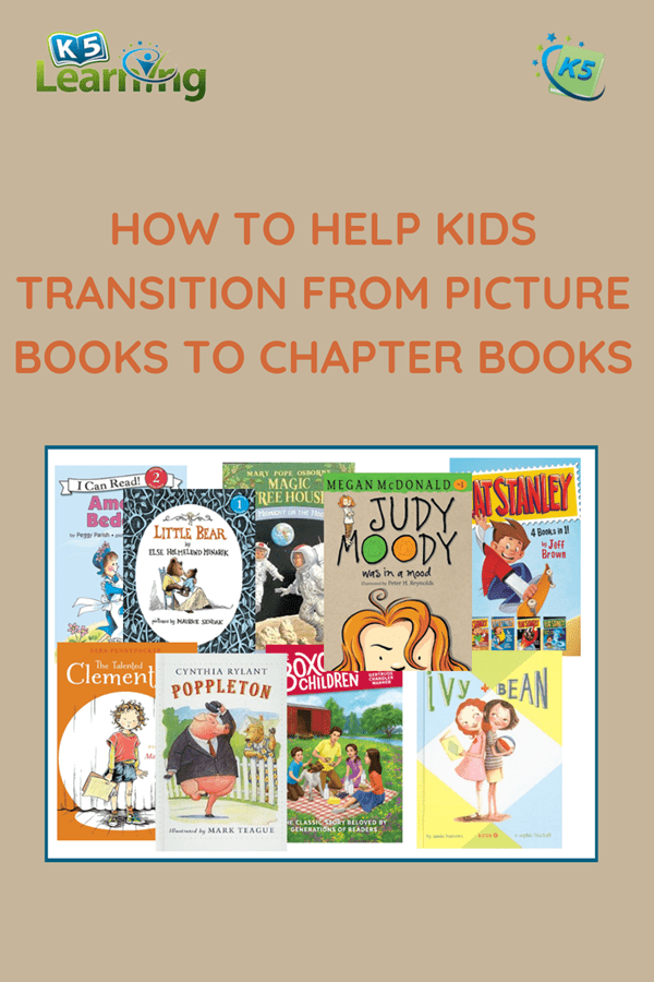 How to Help Kids Transition from Picture Books to Chapter Books | K5 ...