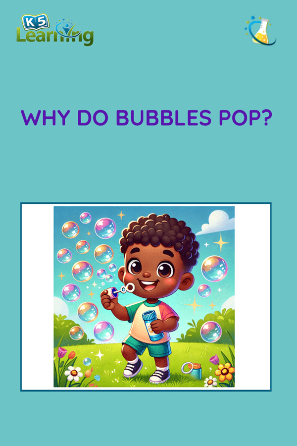 Why Bubbles Pop | K5 Learning