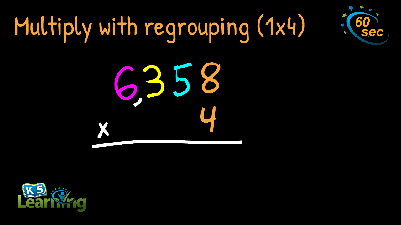 Multiply With Regrouping (1x4 Digits) Sample Problem | K5 Learning